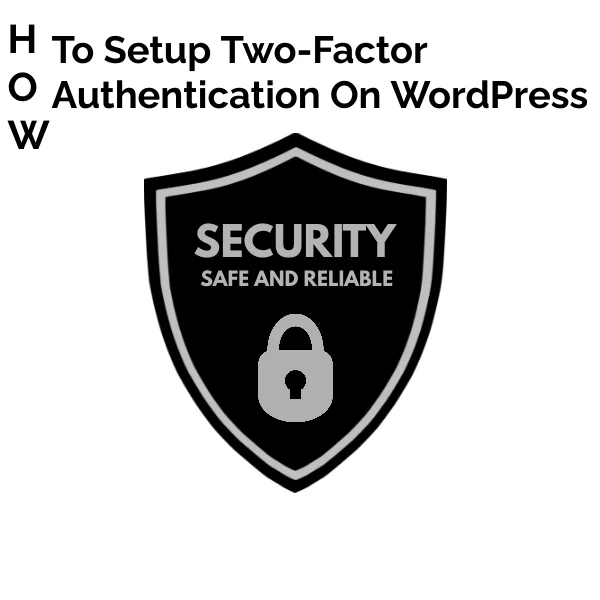 How To Setup Two-Factor Authentication On WordPress
